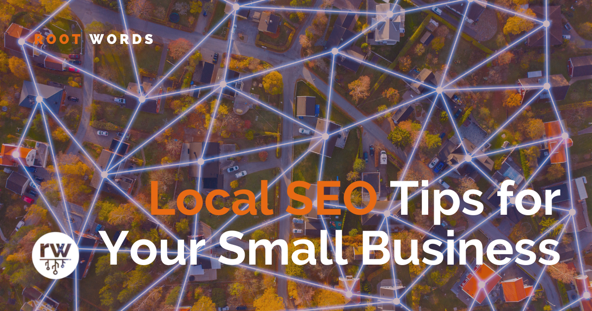 Local SEO Tips for Your Small Business - Rooted Web