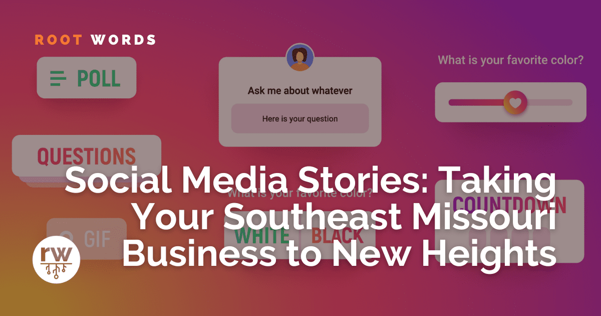 Using Social Media Stories to Elevate Your Business - Rooted Web